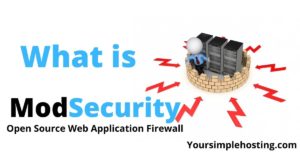 What is ModSecurity? And Why It Is Essential You Use It! - Your Simple Hosting