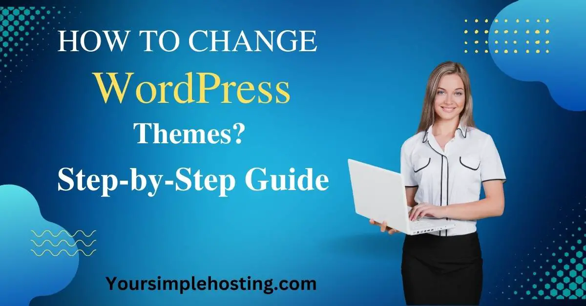How to Change WordPress Themes: Step-by-Step Guide - Your Simple Hosting How to Change WordPress Themes: Step-by-Step Guide - Your Simple Hosting