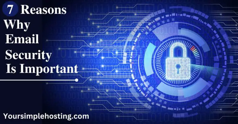 7 Reasons Why Email Security is Important - Your Simple Hosting