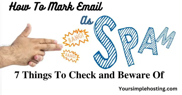 How To Mark Email As Spam 7 Things To Check and Beware Of - Your Simple ...