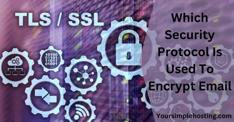 Which Security Protocol Is Used To Encrypt Email - Your Simple Hosting