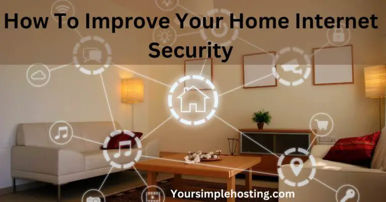 How To Improve Your Home Internet Security - Your Simple Hosting