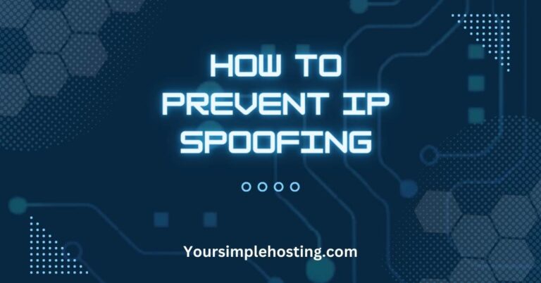 What is IP Spoofing? How to Prevent It? - Your Simple Hosting