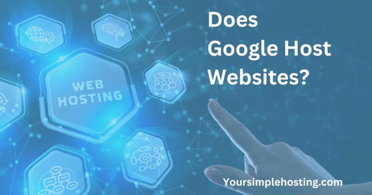 Does Google Host Websites? - Your Simple Hosting