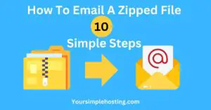 How To Email A Zipped File? 10 Simple Steps - Your Simple Hosting