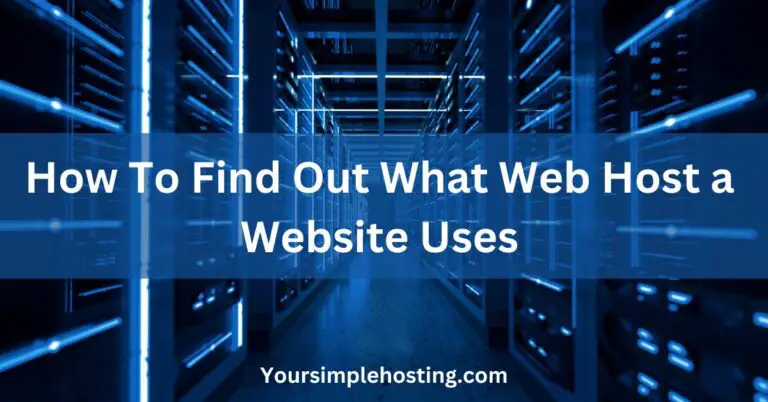 How To Find Out What Web Host a Website Uses - Your Simple Hosting